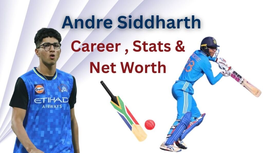 Andre Siddharth Biography (2025) – Age, Career, Stats, IPL & More